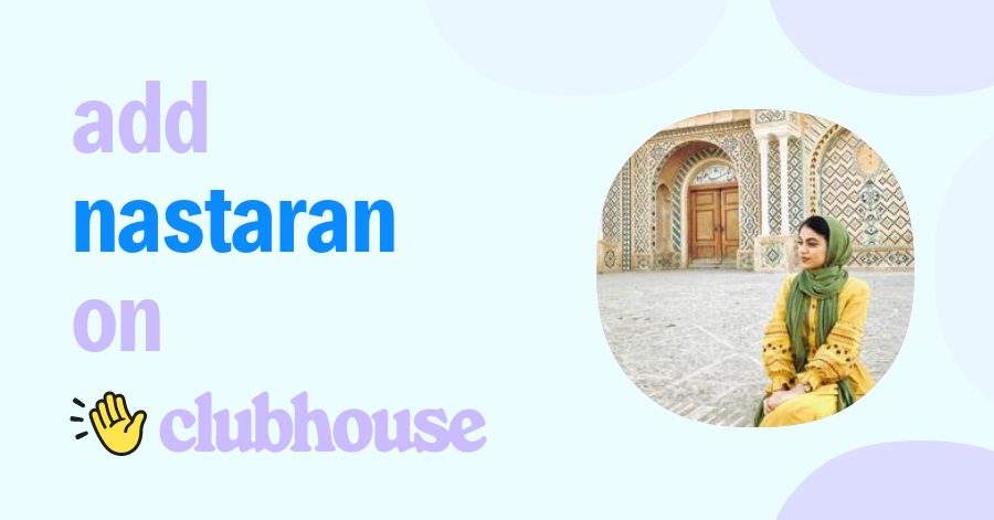 Nastaran Homayouni - Clubhouse