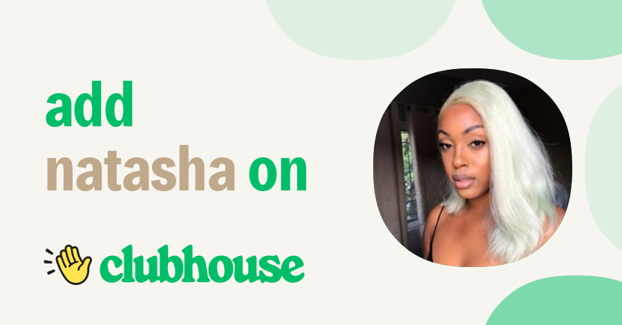 Natasha Smith - Clubhouse