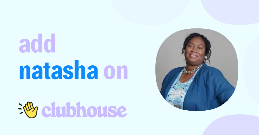Natasha Welcome - Clubhouse