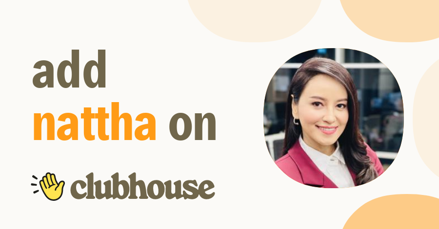 Nattha Komolvadhin - Clubhouse