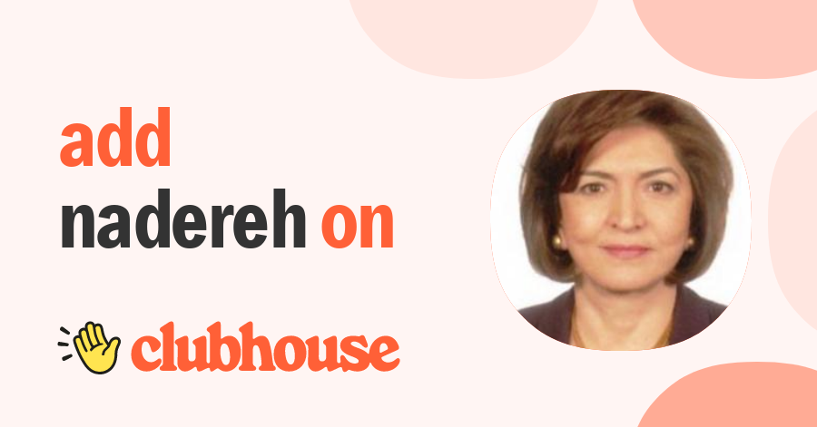Nadereh Chamlou - Clubhouse