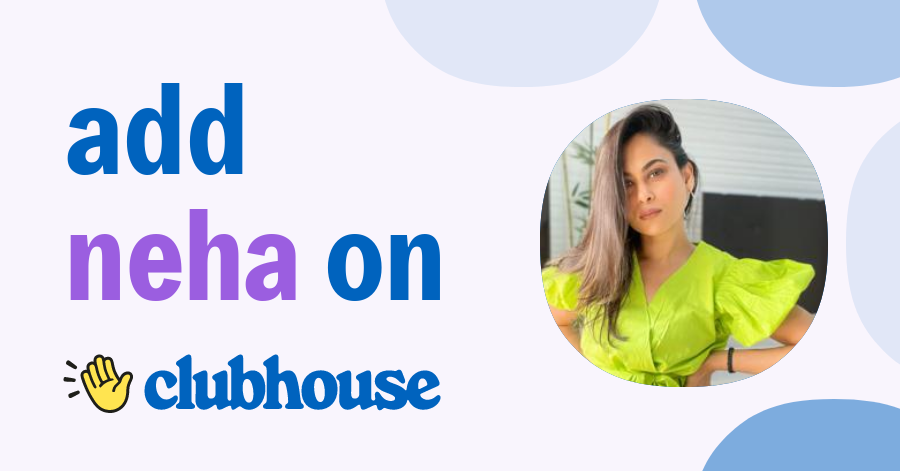 Neha Desai - Clubhouse