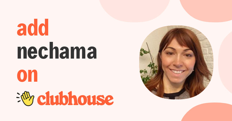 Nechama Sinwani - Clubhouse