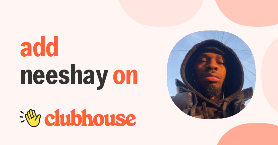 Neeshay Official - Clubhouse