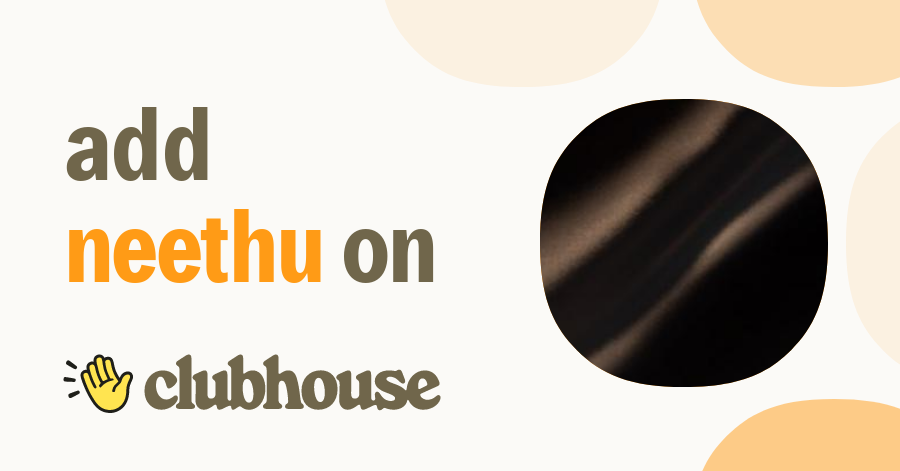 Neethu Yeshwanth - Clubhouse