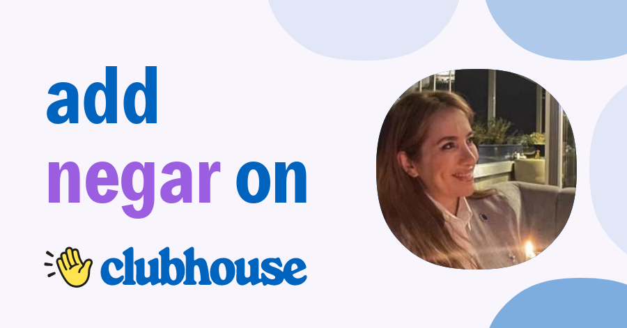 Negar ESlami - Clubhouse