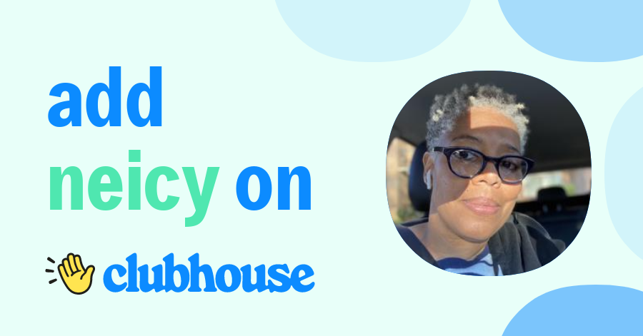 Neicy Hge - Clubhouse