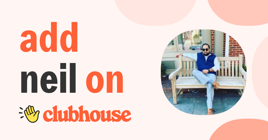 Neil Patel - Clubhouse