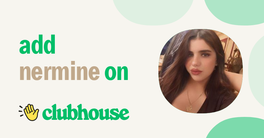 Nermine Saeed - Clubhouse