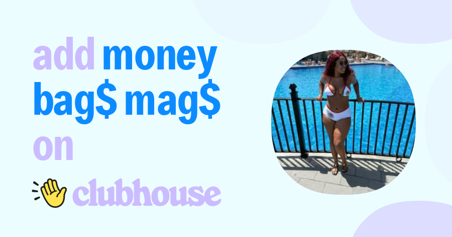 Money Bag$ Mag$ - Clubhouse