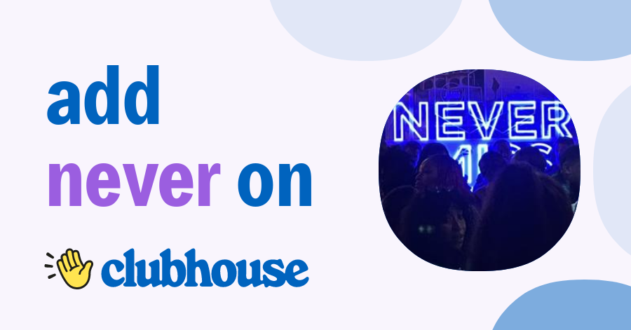 Never Mind - Clubhouse