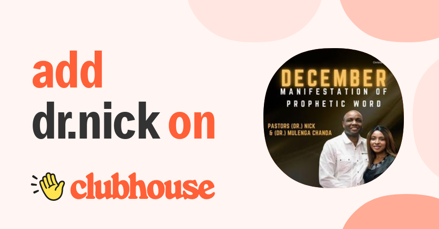 Dr.Nick Chanda - Clubhouse