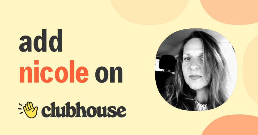 Nicole Fryer - Clubhouse