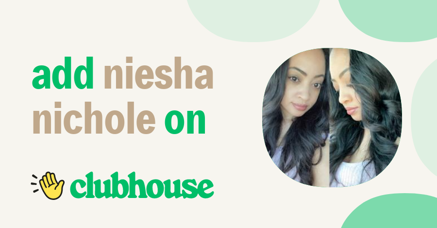 Niesha Nichole - Clubhouse