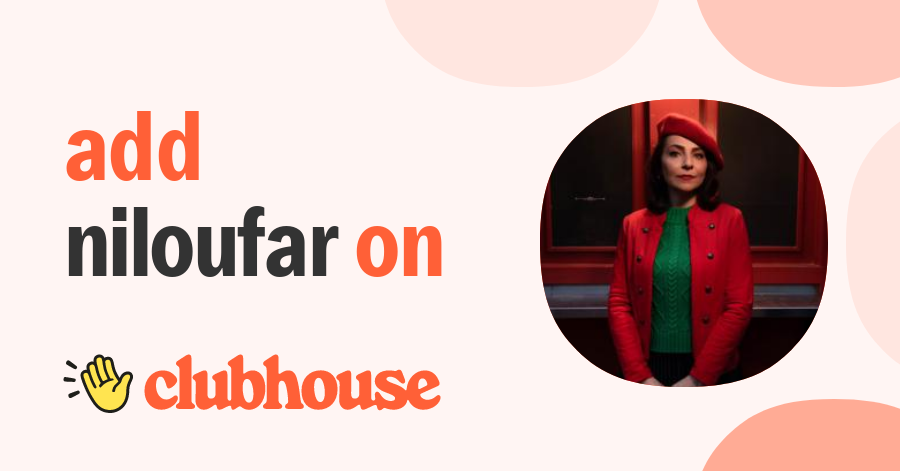 Niloufar Azar - Clubhouse