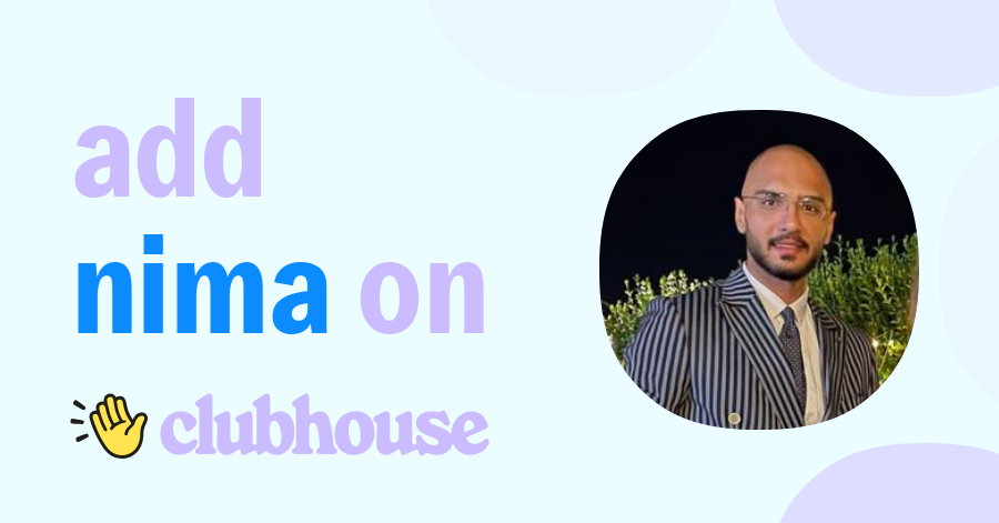 Nima Shokri - Clubhouse