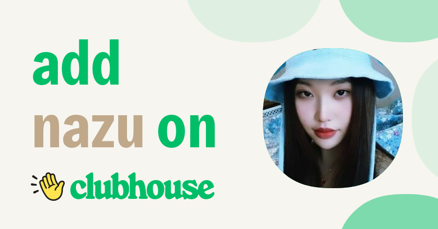 Nazu ♡︎ - Clubhouse