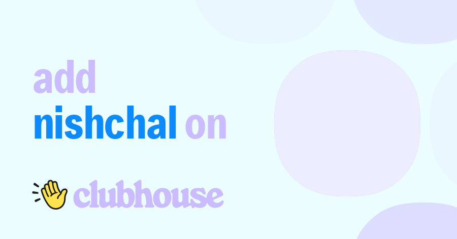 Nishchal S - Clubhouse