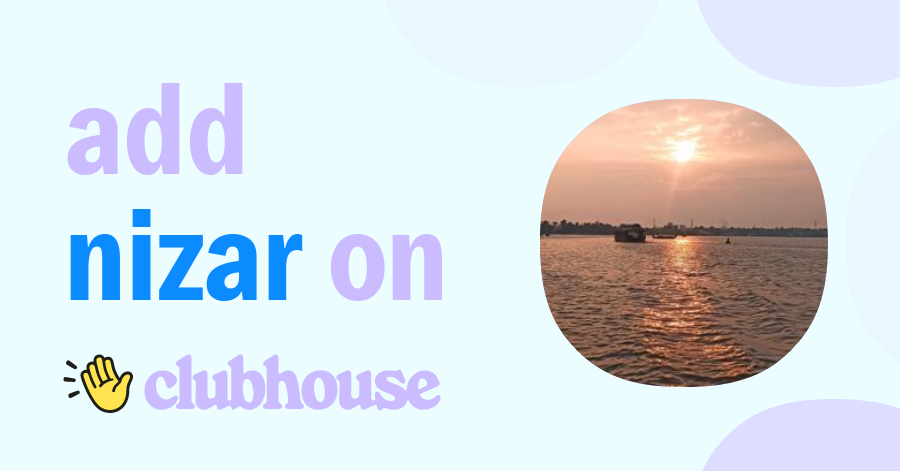Nizar Nizar - Clubhouse