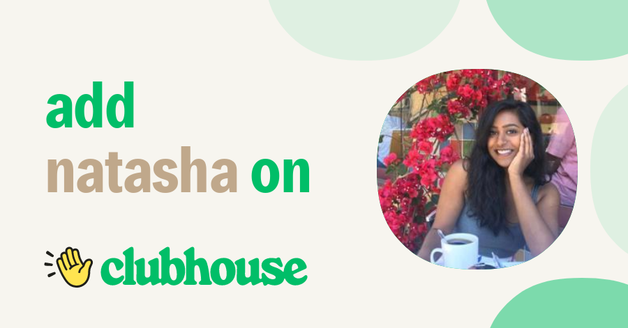 natasha mascarenhas - Clubhouse
