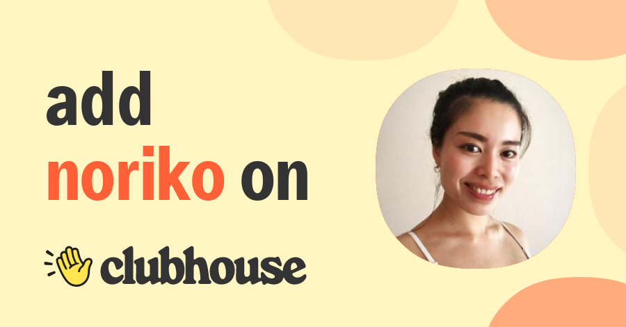 Noriko Okamoto - Clubhouse