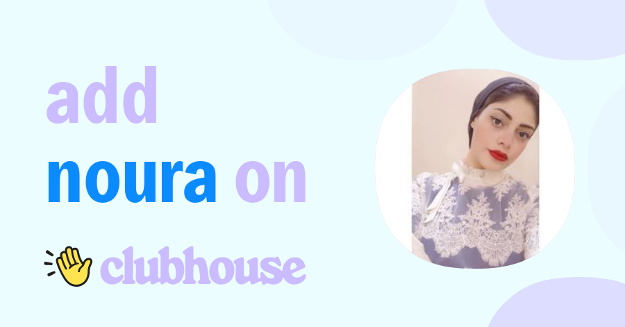 Noura Ellawindy - Clubhouse