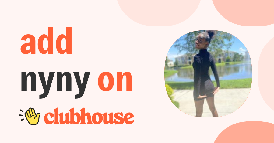 Nyny Bailey - Clubhouse