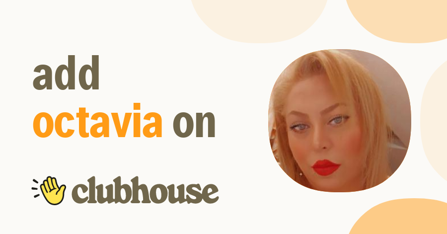 Octavia Tehrani - Clubhouse
