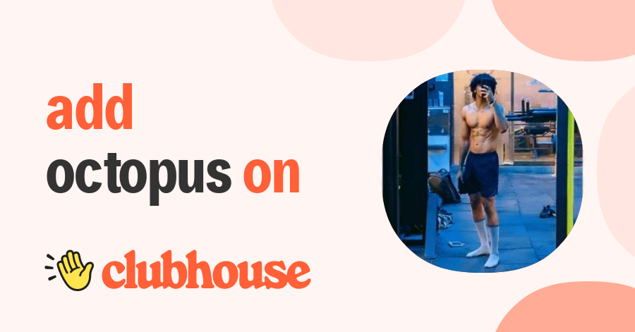 octopus prime - Clubhouse