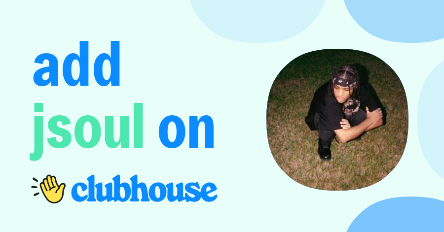 JSOUL $$$ - Clubhouse