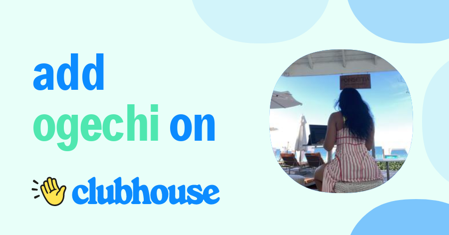 Ogechi Chieke - Clubhouse