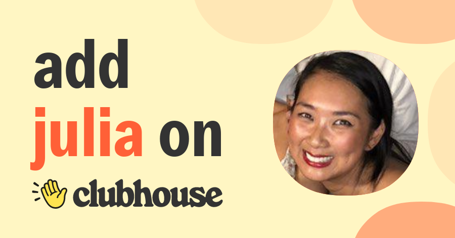 Julia Hui - Clubhouse