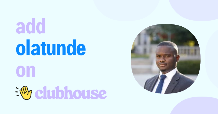 Olatunde (Ola) Oshunlaja - Clubhouse