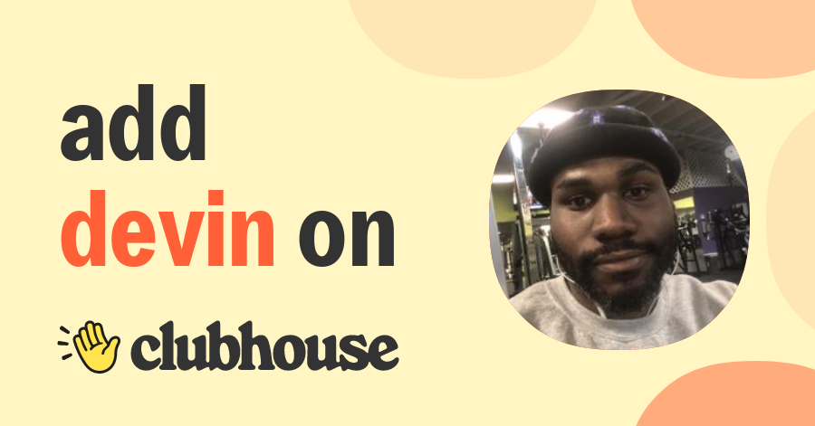 Devin Chaney - Clubhouse