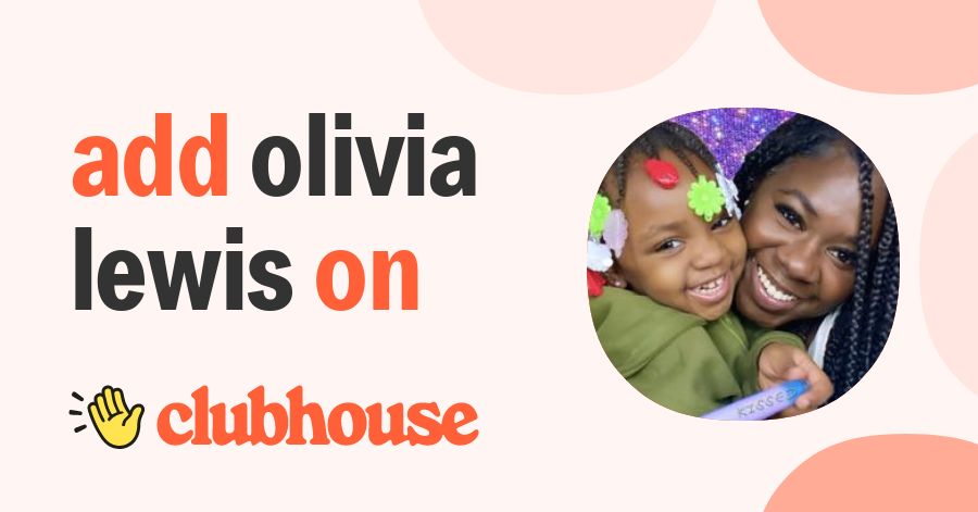 olivia lewis - Clubhouse