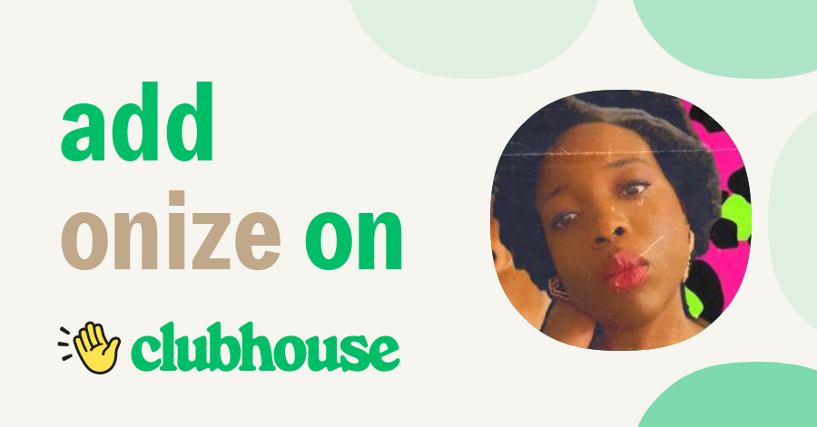 Onize O. - Clubhouse
