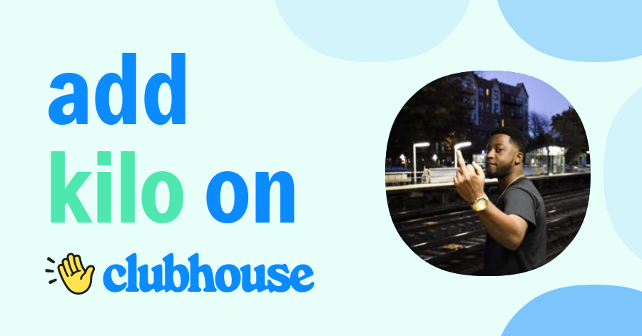 Kilo Kev - Clubhouse