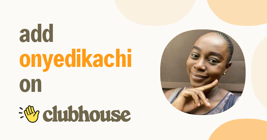 Onyedikachi Nwizu - Clubhouse