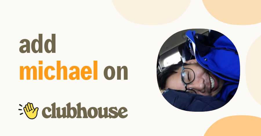Michael Lin - Clubhouse