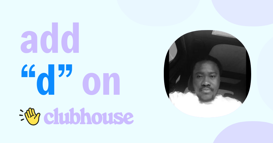 “D” For Derek - Clubhouse