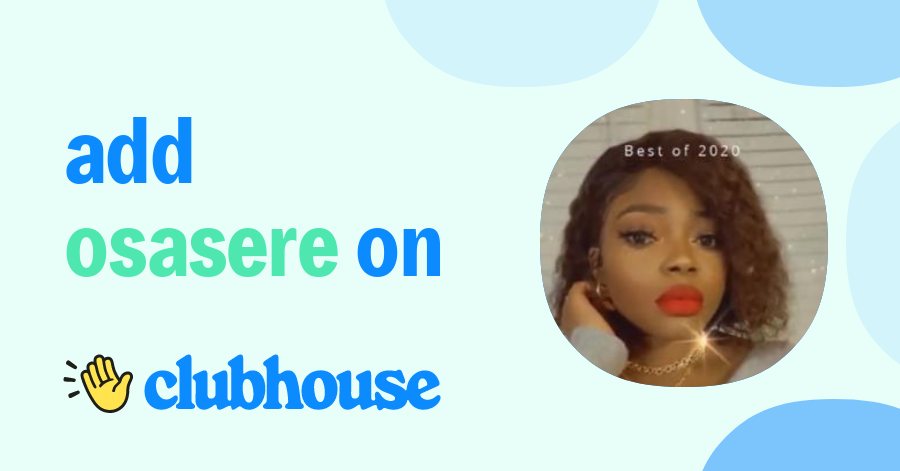 Osasere Odiase - Clubhouse