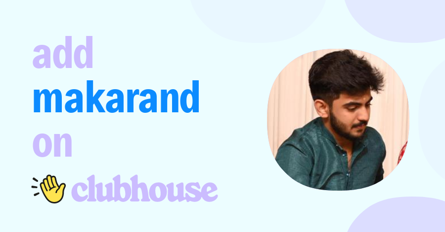 Makarand S - Clubhouse