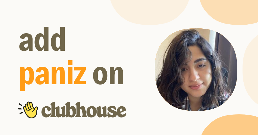 Paniz Gorji - Clubhouse