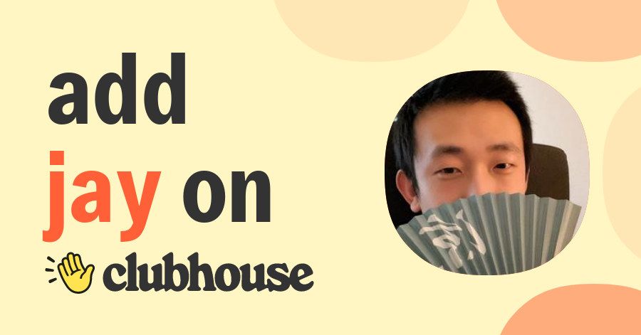 Jay Wang - Clubhouse