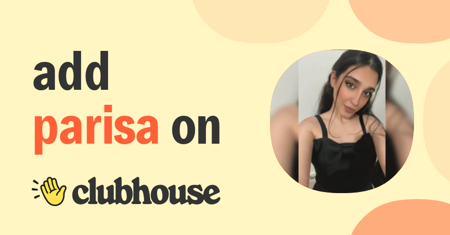 Parisa Rezaei - Clubhouse