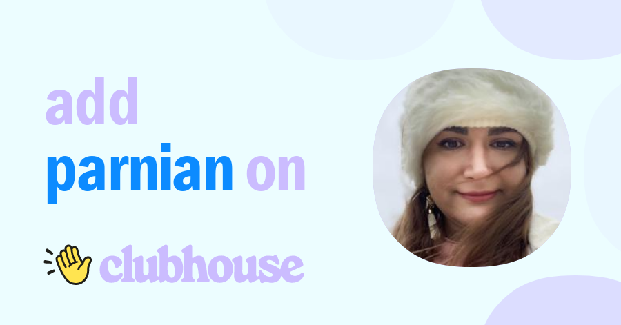 Parnian Saremi - Clubhouse