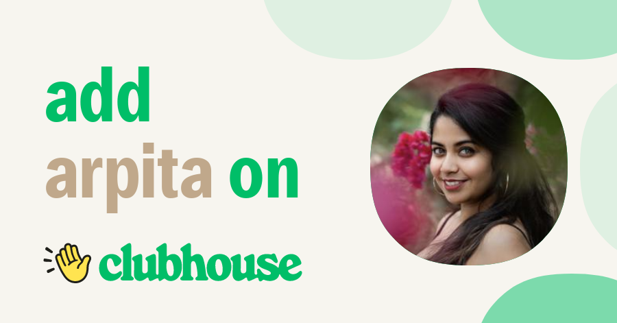 Arpita Patel - Clubhouse