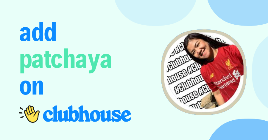 Patchaya Bailey - Clubhouse
