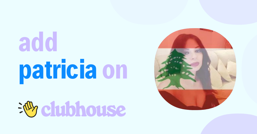 patricia samaha - Clubhouse