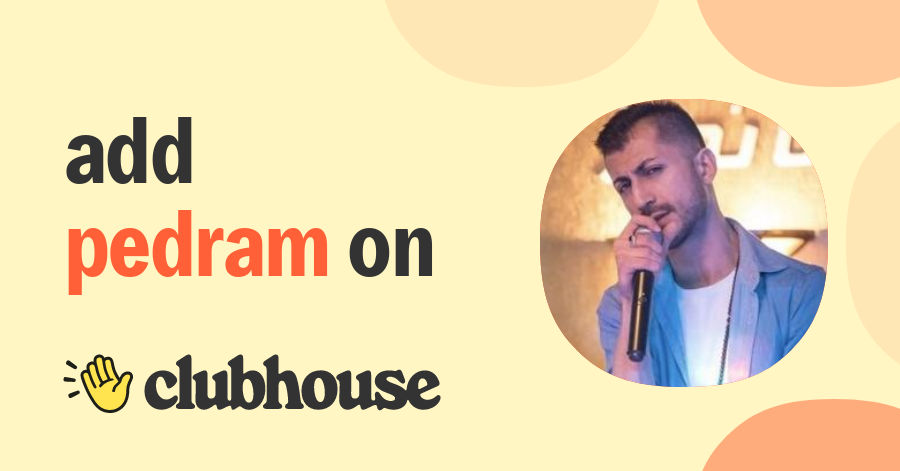 pedram rahimi - Clubhouse